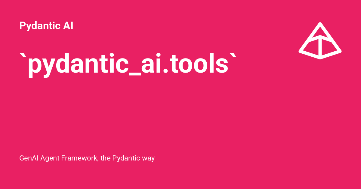 pydantic_ai.tools - Pydantic AI