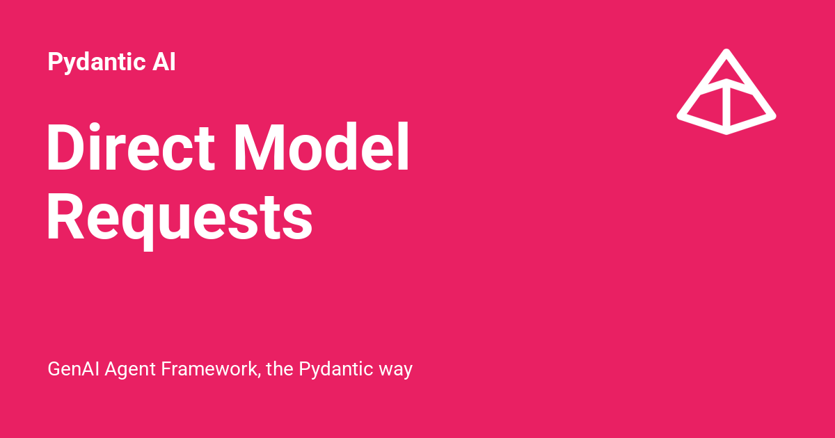 Direct Model Requests - Pydantic AI