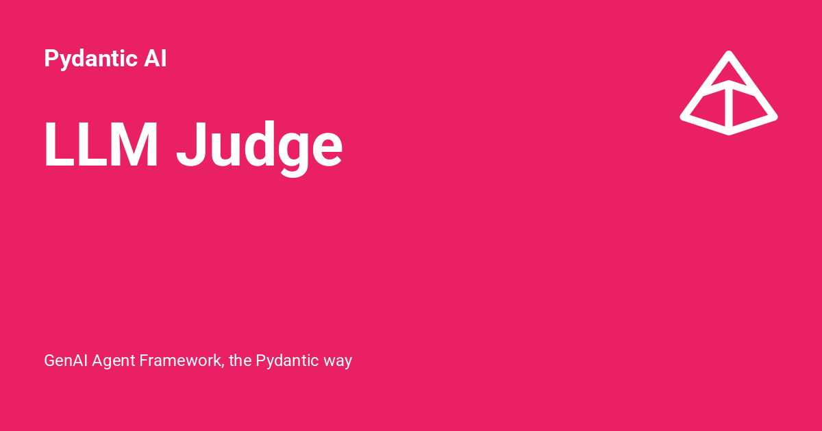 LLM Judge - Pydantic AI