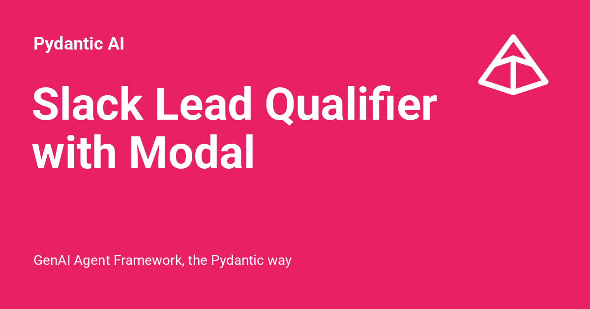 Slack Lead Qualifier with Modal - Pydantic AI