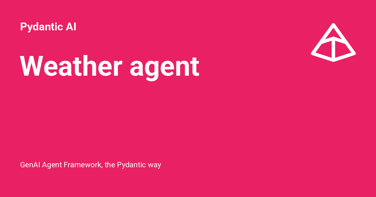 Weather agent - Pydantic AI