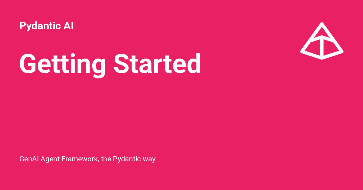 Getting Started - Pydantic AI