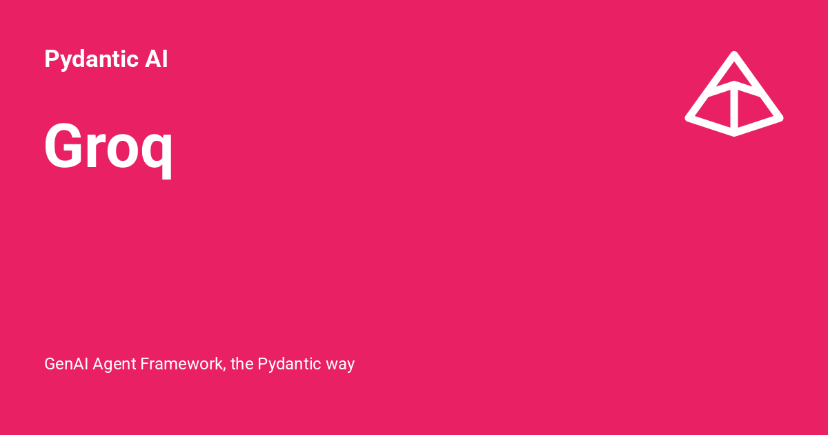 Groq - Pydantic AI
